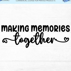 Making Memories Together SVG Cut File for Cricut and - Etsy
