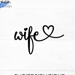 Wife SVG Cut File for Cricut and Silhouette | Wedding SVG | Valentine's ...