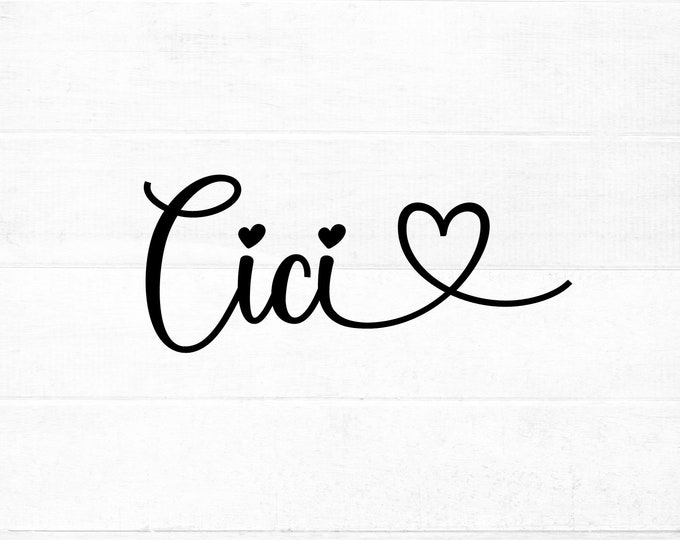 Cici SVG Cut File for Cricut and Silhouette With Heart Detail, PNG, EPS ...