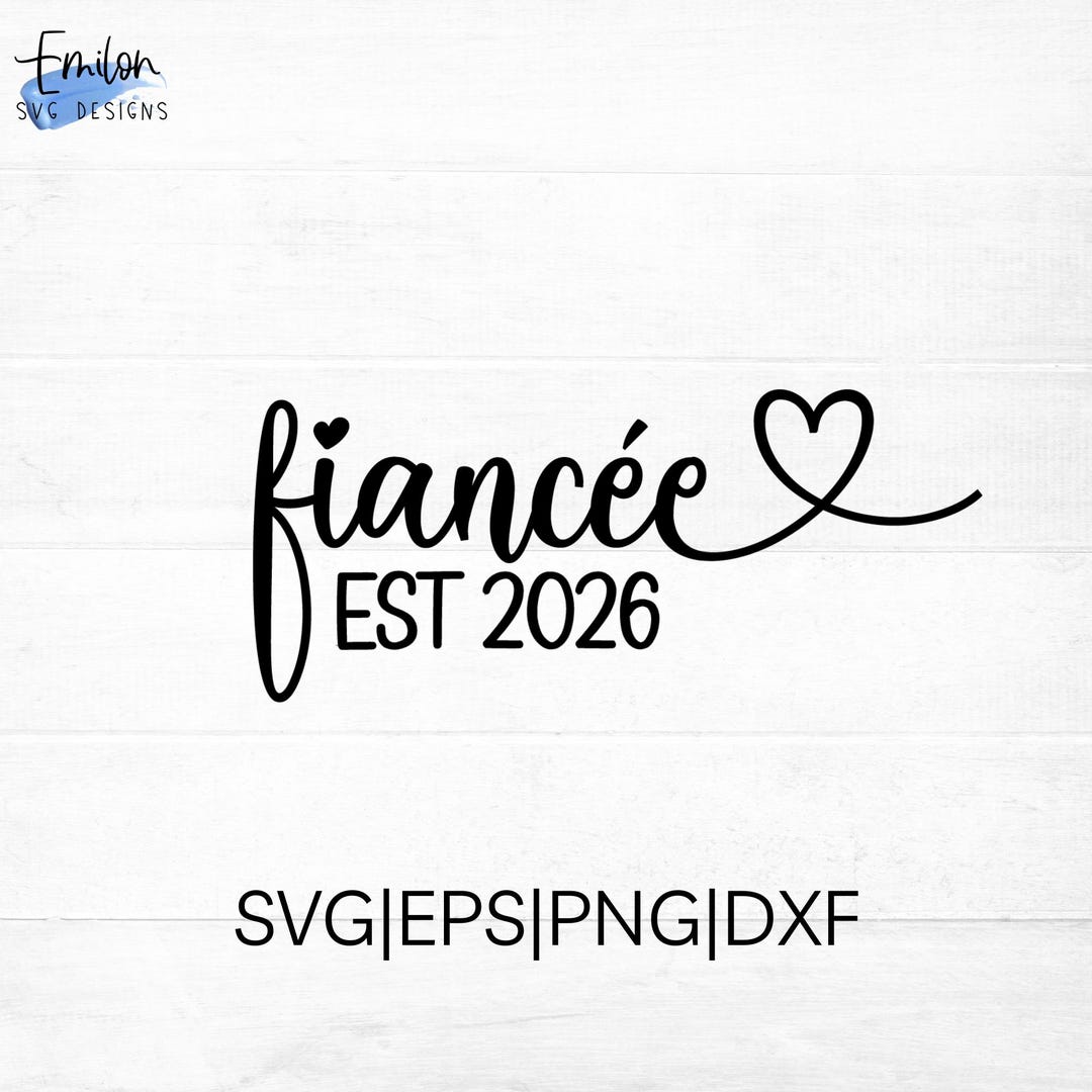 Fiancée Est 2026 SVG Cut File for Cricut and Silhouette | Engagement ...