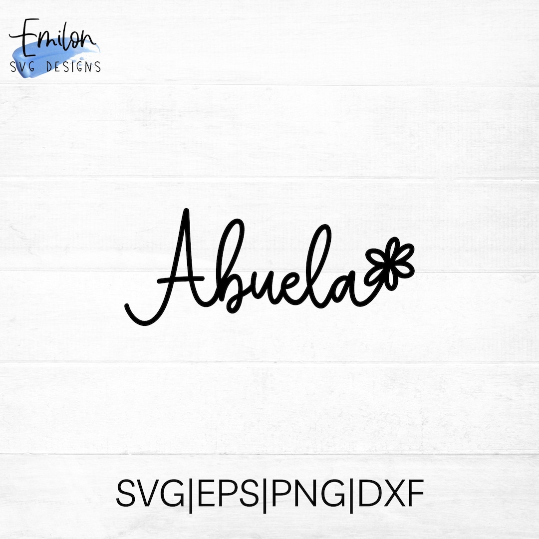 Abuela SVG Cut File for Cricut and Silhouette With Flower Detail, PNG ...