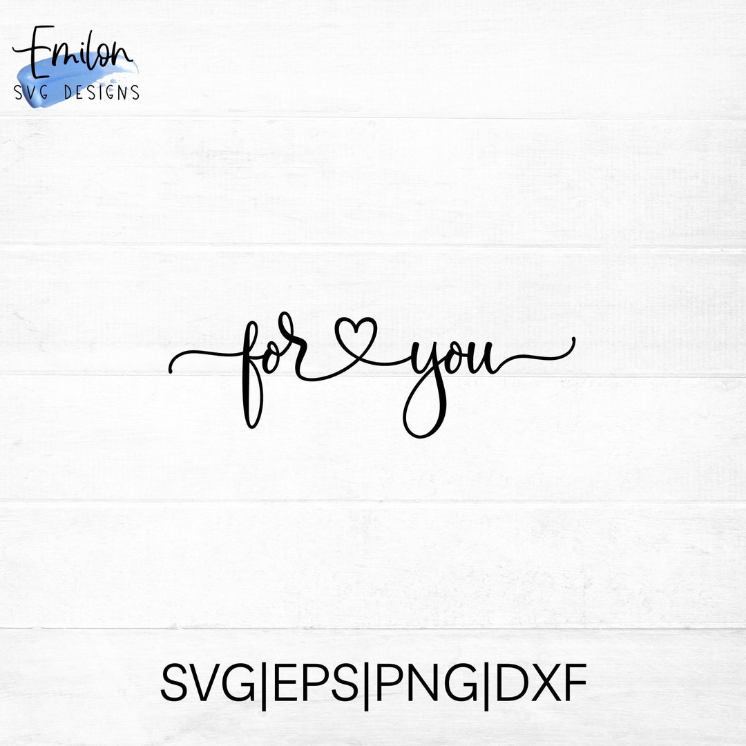 For You SVG Cut File for Cricut and Silhouette With Heart Detail SVG ...
