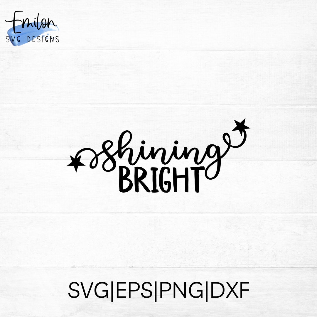 Shining Bright SVG Cut File for Cricut and Silhouette With Stars Detail ...