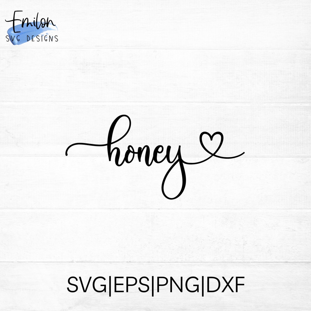 Honey SVG Cut File for Cricut and Silhouette With Heart Detail SVG, Png ...