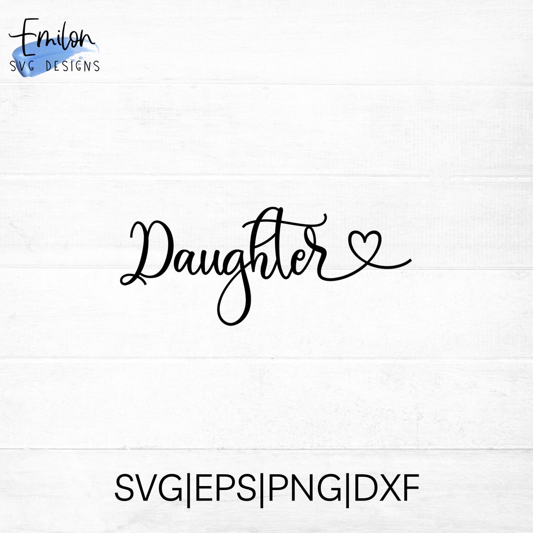 Daughter SVG Cut File for Cricut and Silhouette With Heart Detail, PNG ...