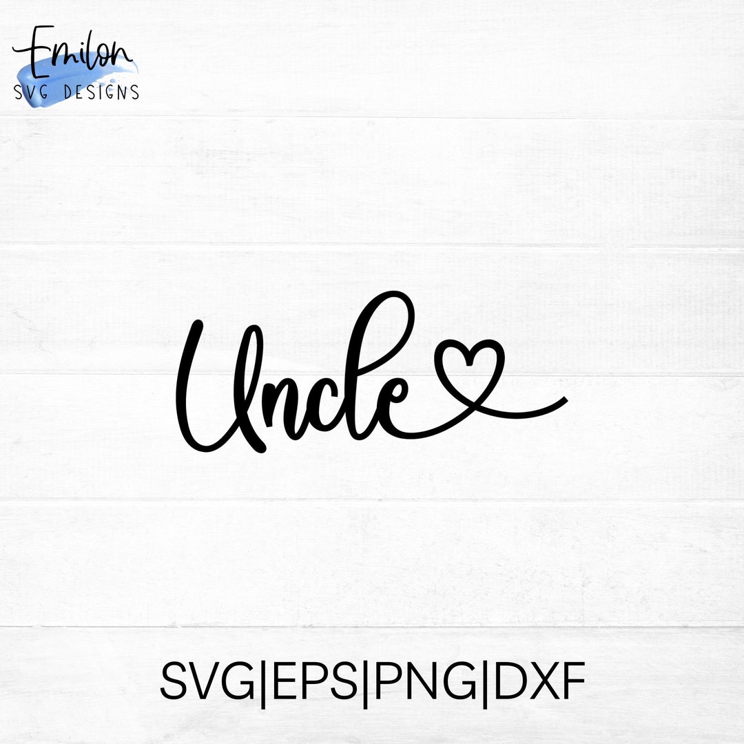 Uncle SVG Cut File for Cricut and Silhouette With Heart Detail, PNG ...