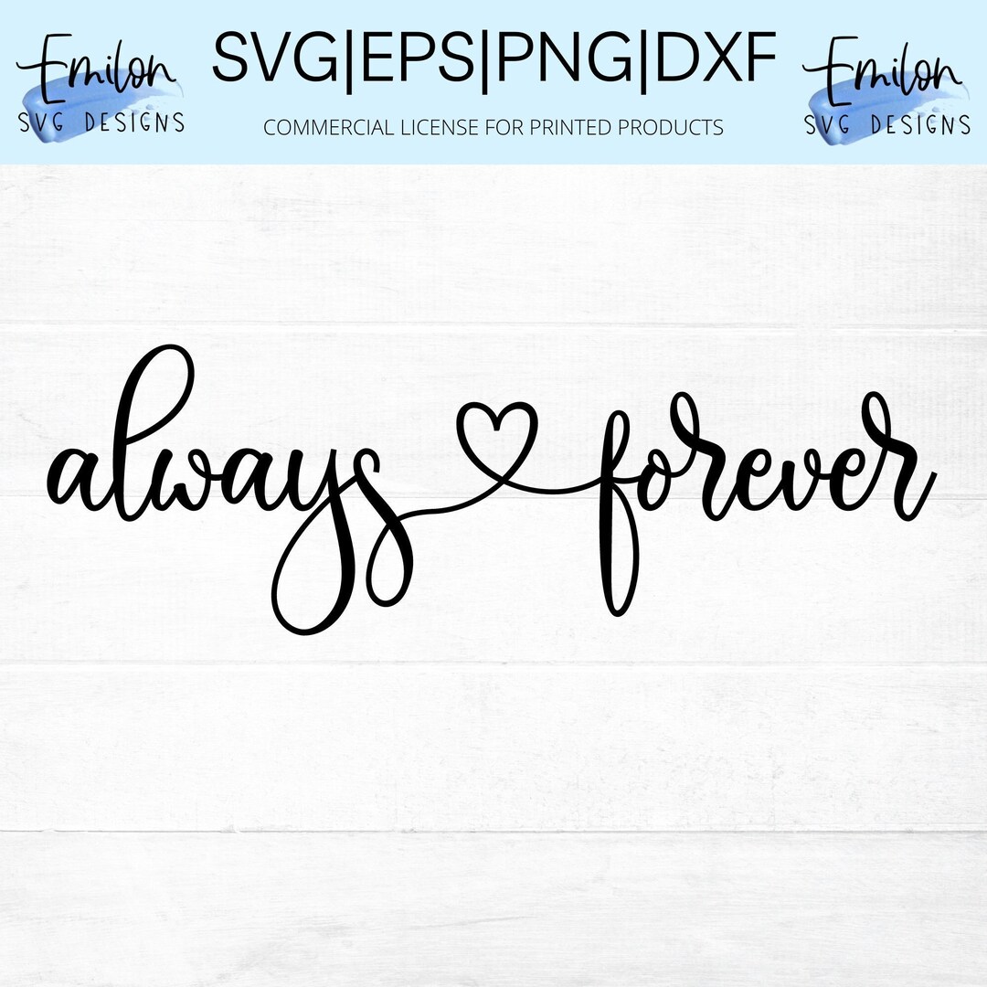 Always and Forever SVG Cut File for Cricut and Silhouette With Heart ...
