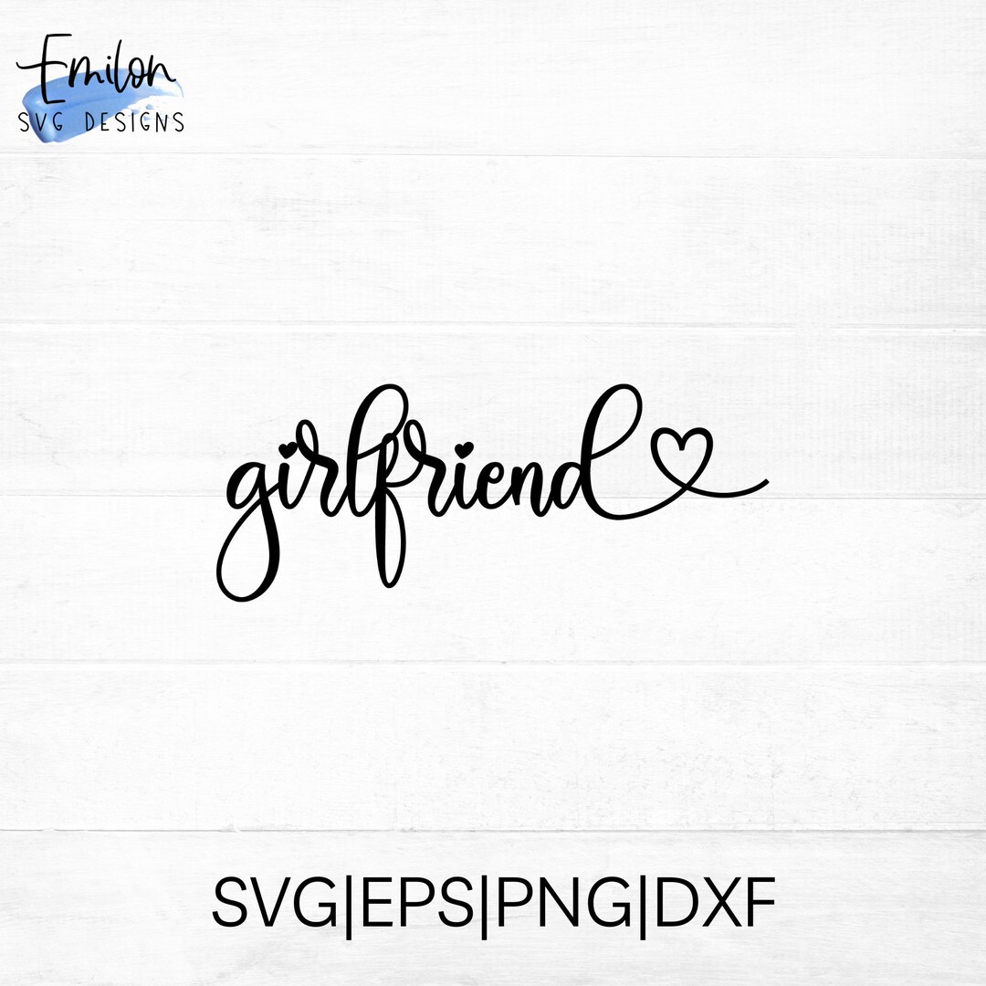 Girlfriend SVG Cut File for Cricut and Silhouette With Heart Detail ...