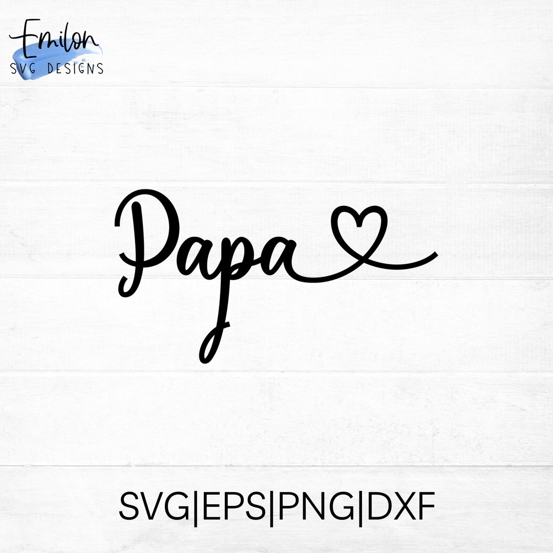 Papa SVG Cut File for Cricut and Silhouette With Heart Detail, PNG, EPS ...