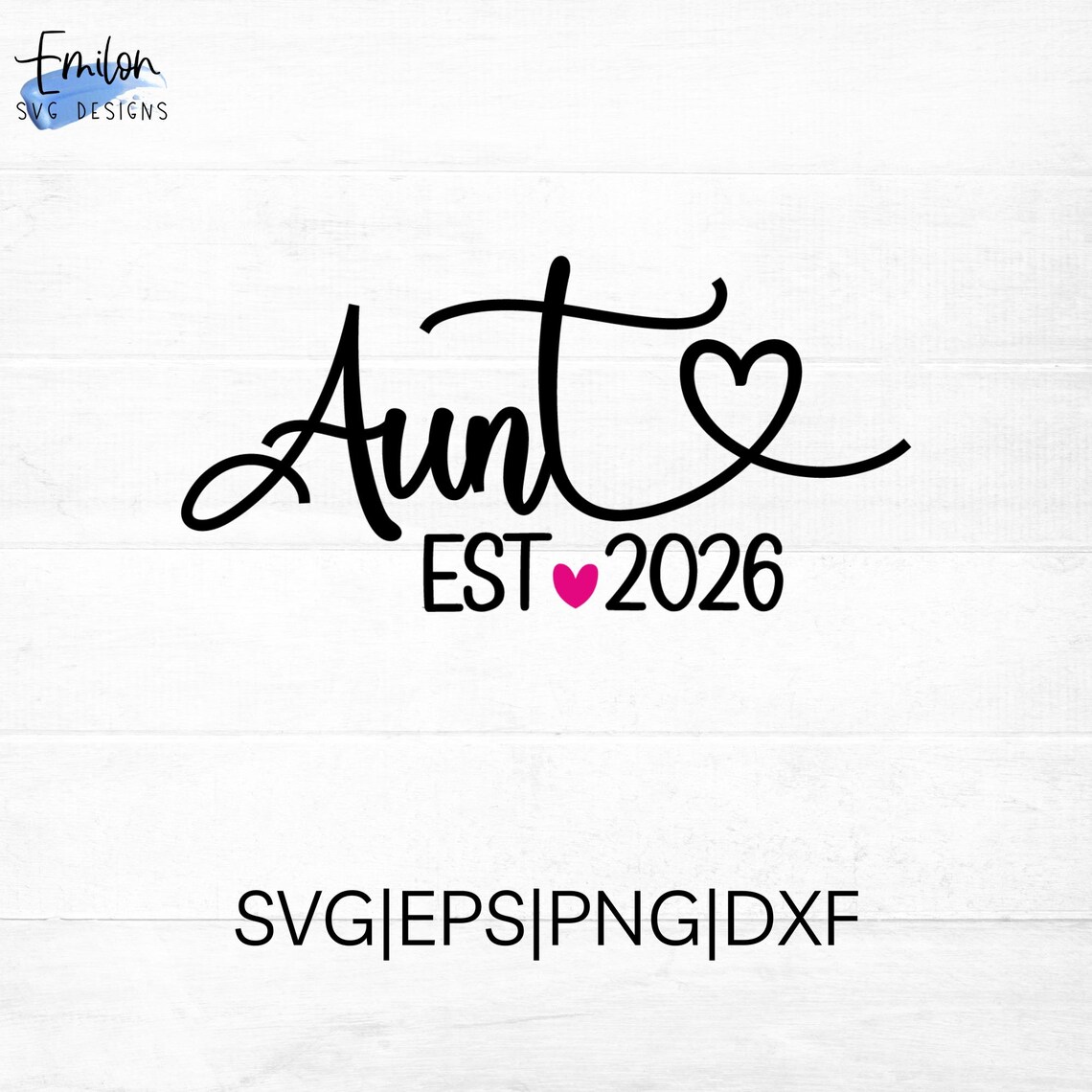 Aunt Est 2026 SVG Cut File for Cricut and Silhouette With Heart Detail ...