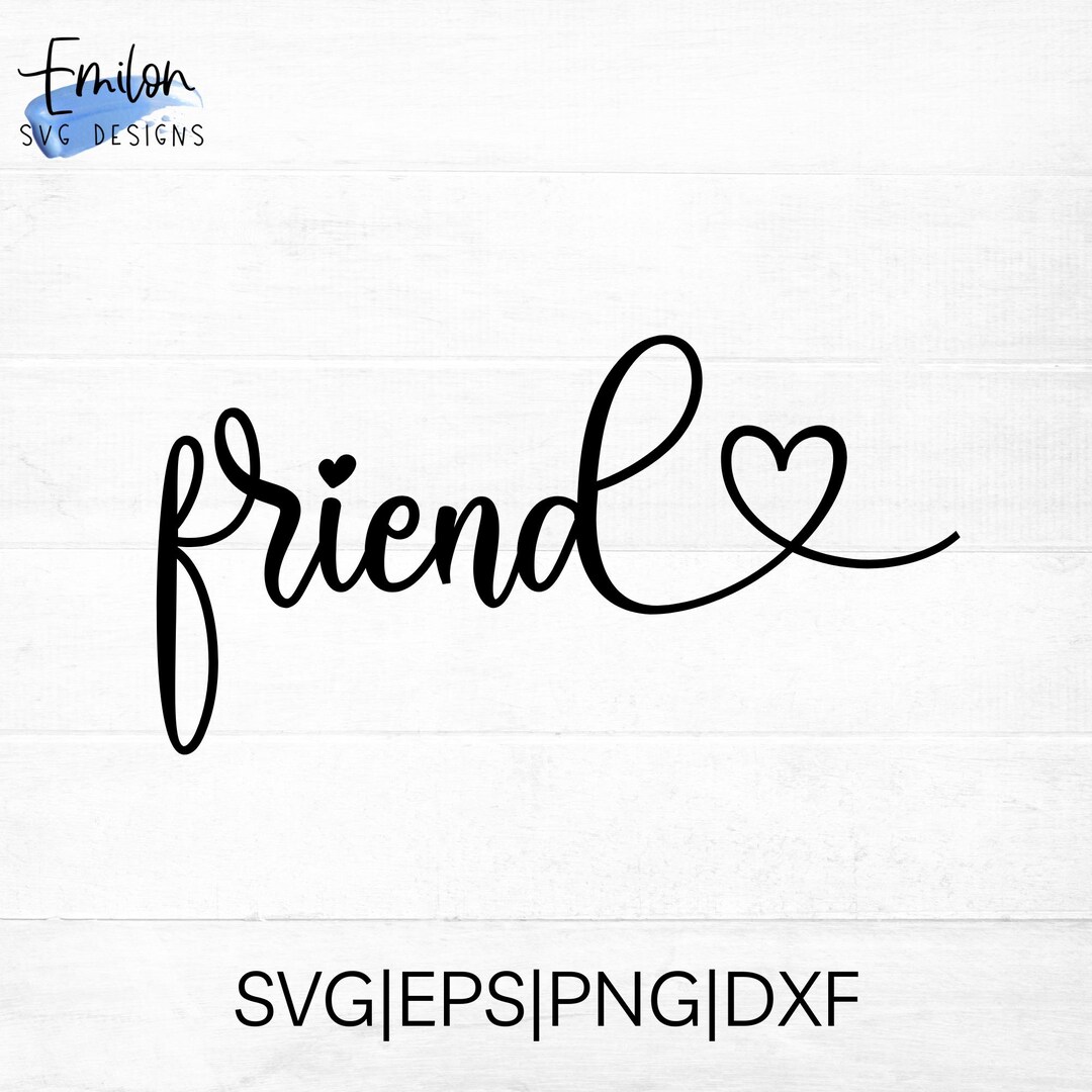 Friend SVG Cut File for Cricut and Silhouette With Heart Detail, PNG ...