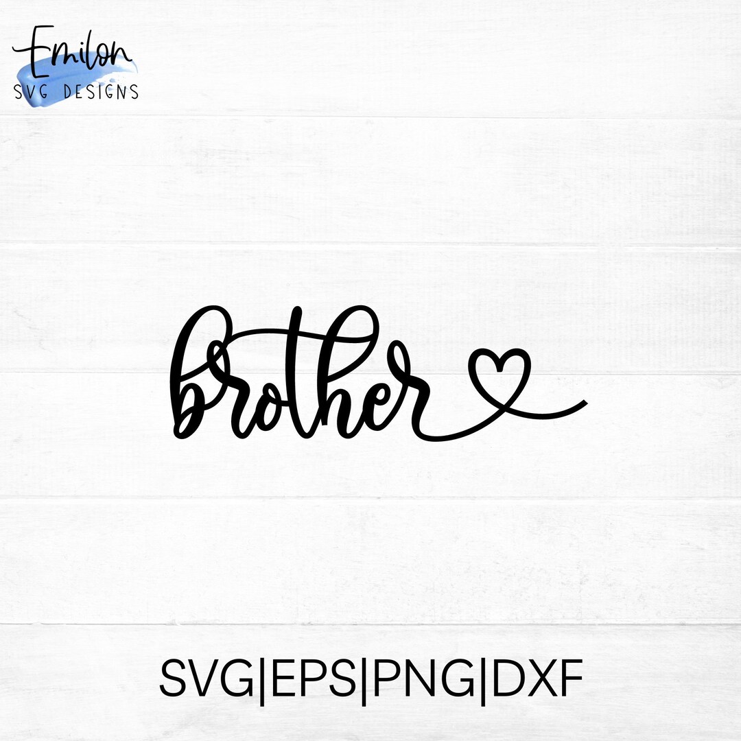 Brother SVG Cut File for Cricut and Silhouette With Heart Detail, PNG ...