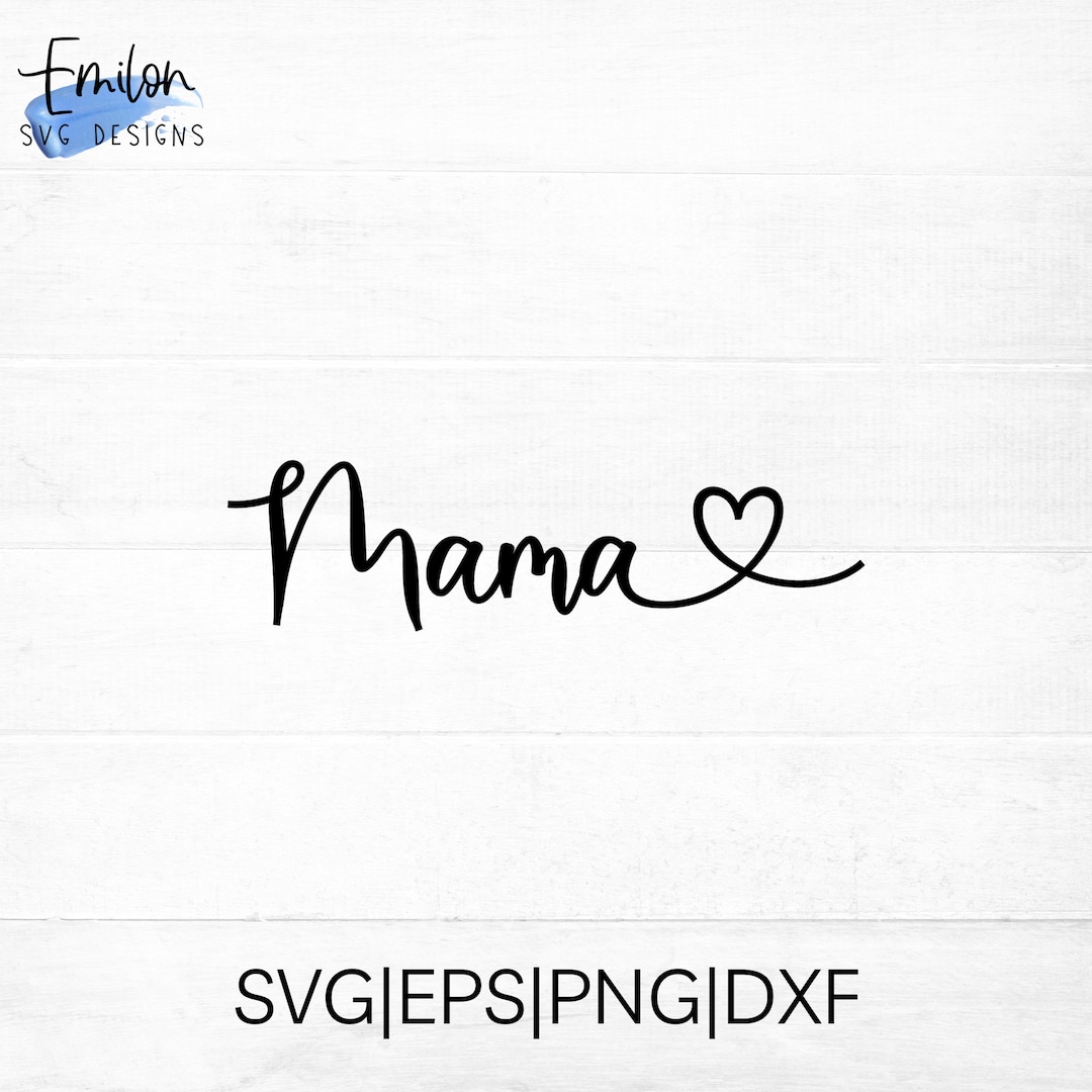 Mama SVG Cut File for Cricut and Silhouette With Heart Detail, PNG, EPS ...