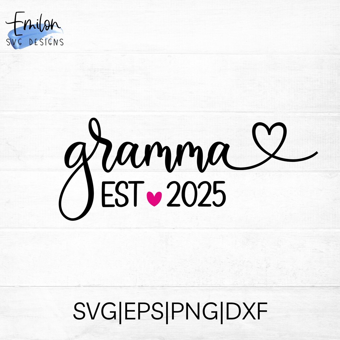 Gramma Est 2025 SVG Cut File for Cricut and Silhouette With Heart ...