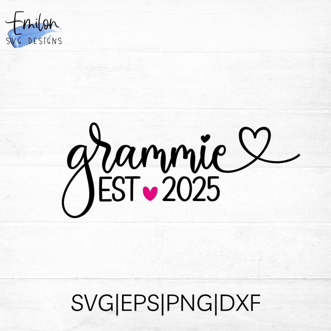 Grammie Est 2025 SVG Cut File for Cricut and Silhouette With Heart ...