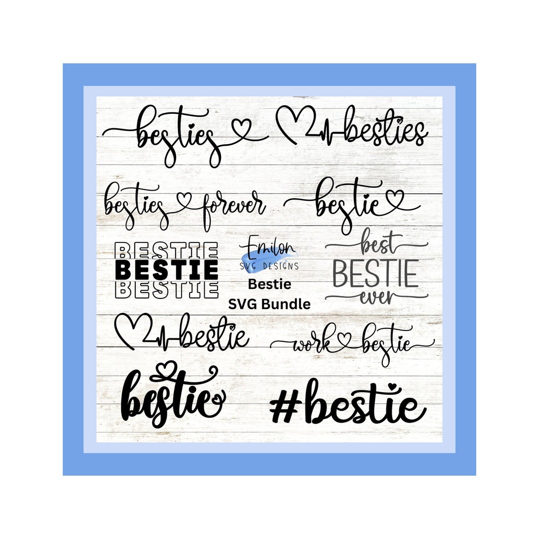 Bestie SVG Bundle | Cut Files for Cricut and Silhouette Besties ...