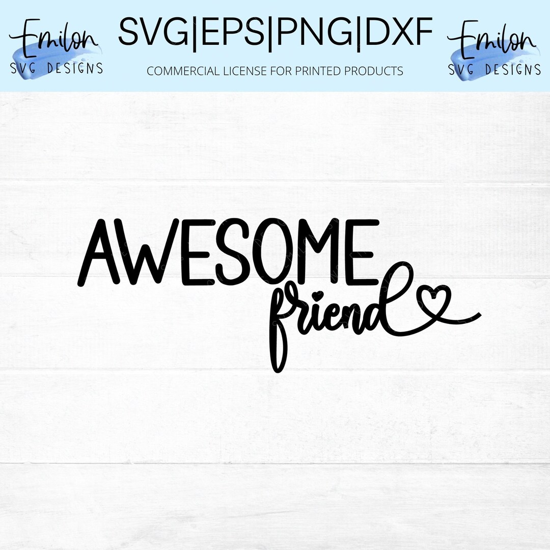 Awesome Friend SVG Cut File for Cricut and Silhouette With Heart Detail ...