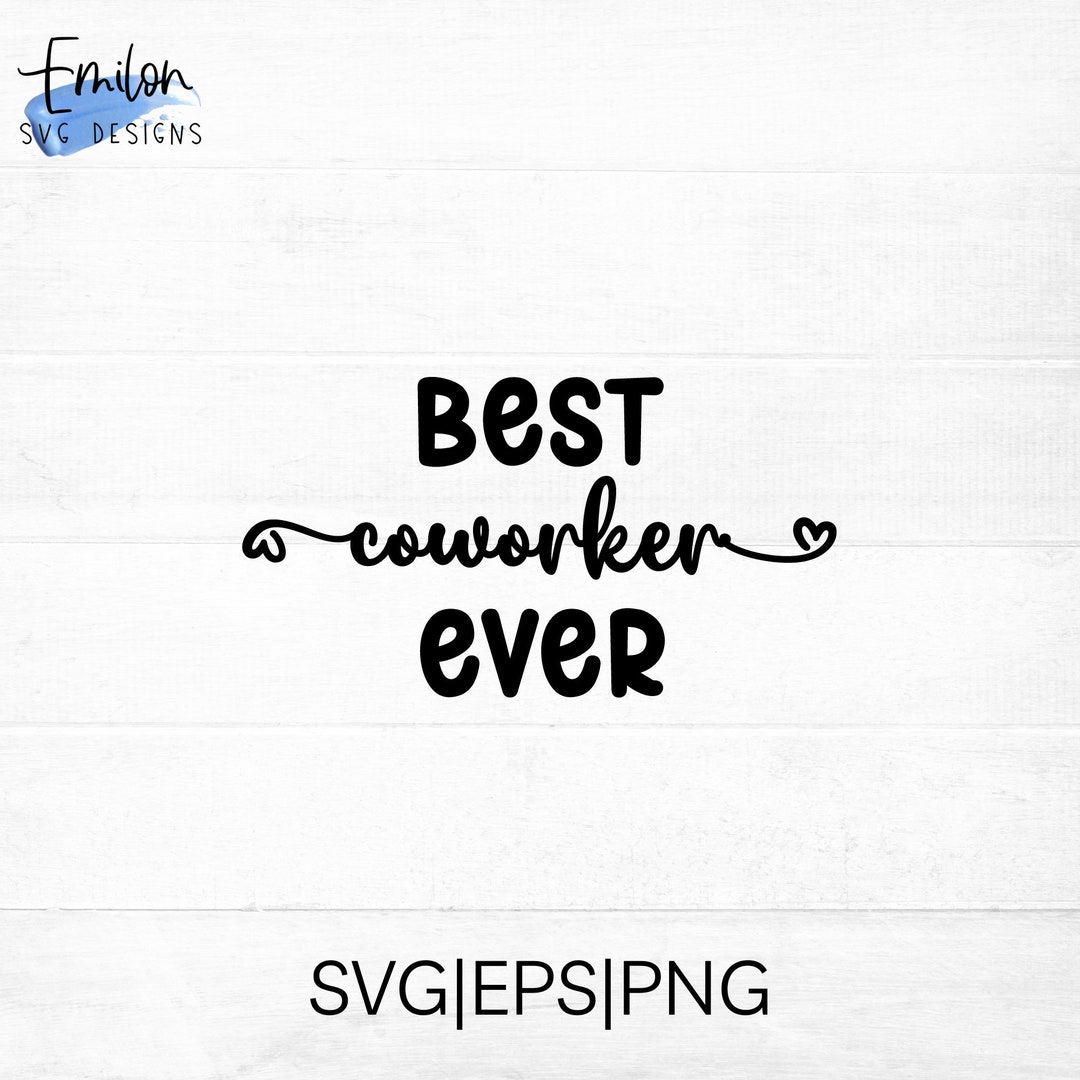 Best Coworker Ever SVG Cut File for Cricut and Silhouette With Heart ...