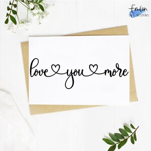 Love You More SVG Cut File for Cricut and Silhouette With Heart Detail ...