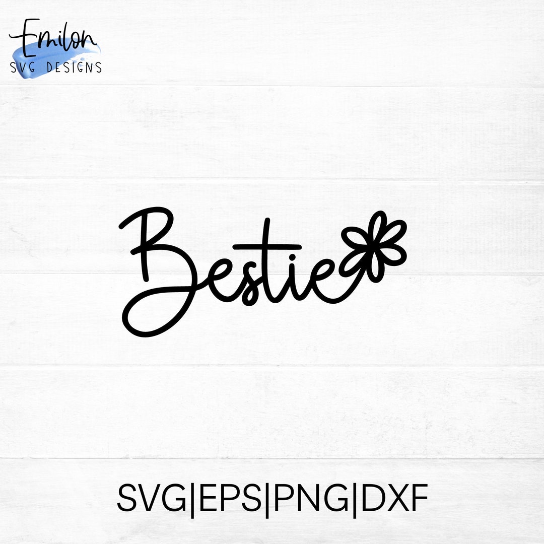 Bestie SVG Cut File for Cricut and Silhouette With Flower Detail, PNG ...