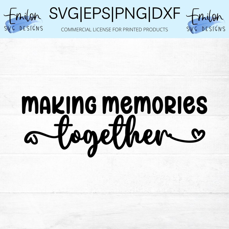 Making Memories Together SVG Cut File for Cricut and - Etsy