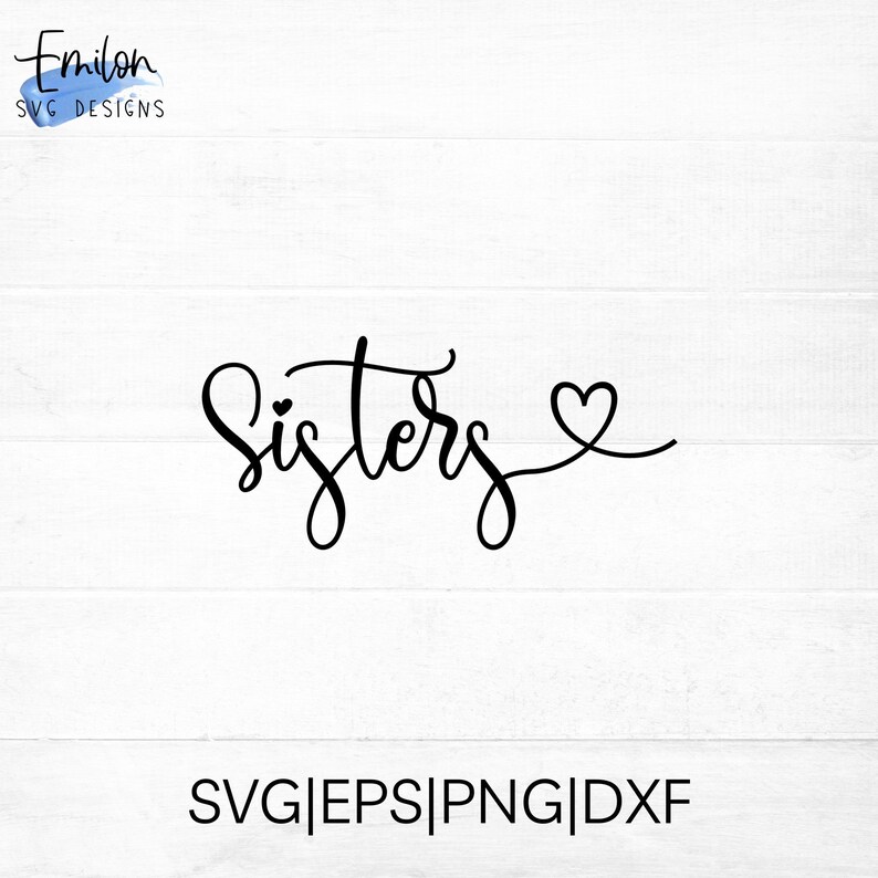 Sisters SVG Cut File for Cricut and Silhouette With Heart Detail, PNG ...