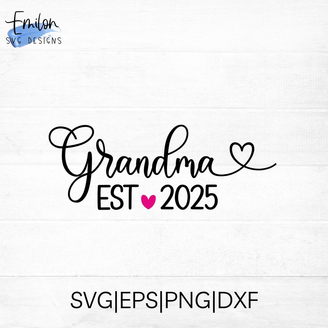 Grandma Est 2025 SVG Cut File for Cricut and Silhouette With Heart ...