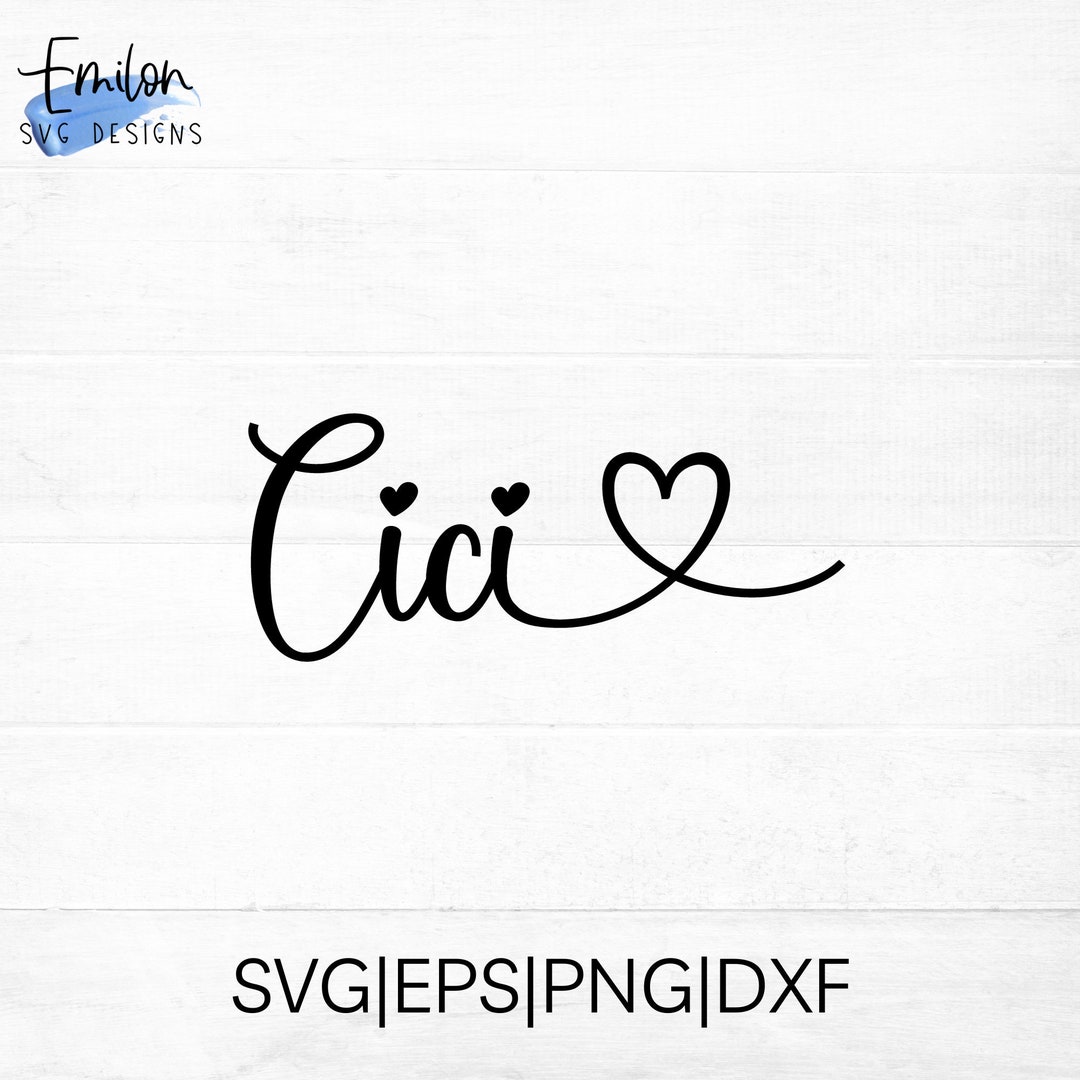 Cici SVG Cut File for Cricut and Silhouette With Heart Detail, PNG, EPS ...