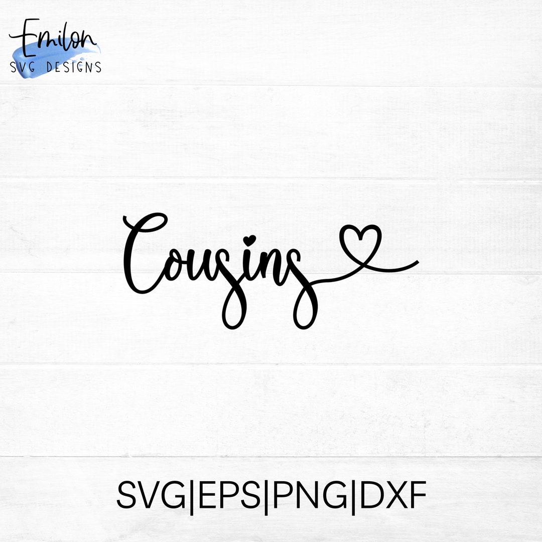 Cousins SVG Cut File for Cricut and Silhouette With Heart Detail, PNG ...