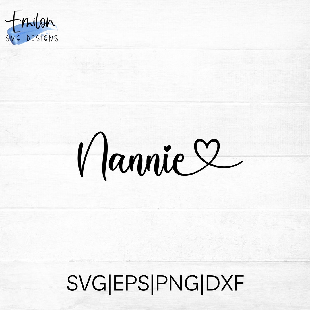 Nannie SVG Cut File for Cricut and Silhouette With Heart Detail, PNG ...