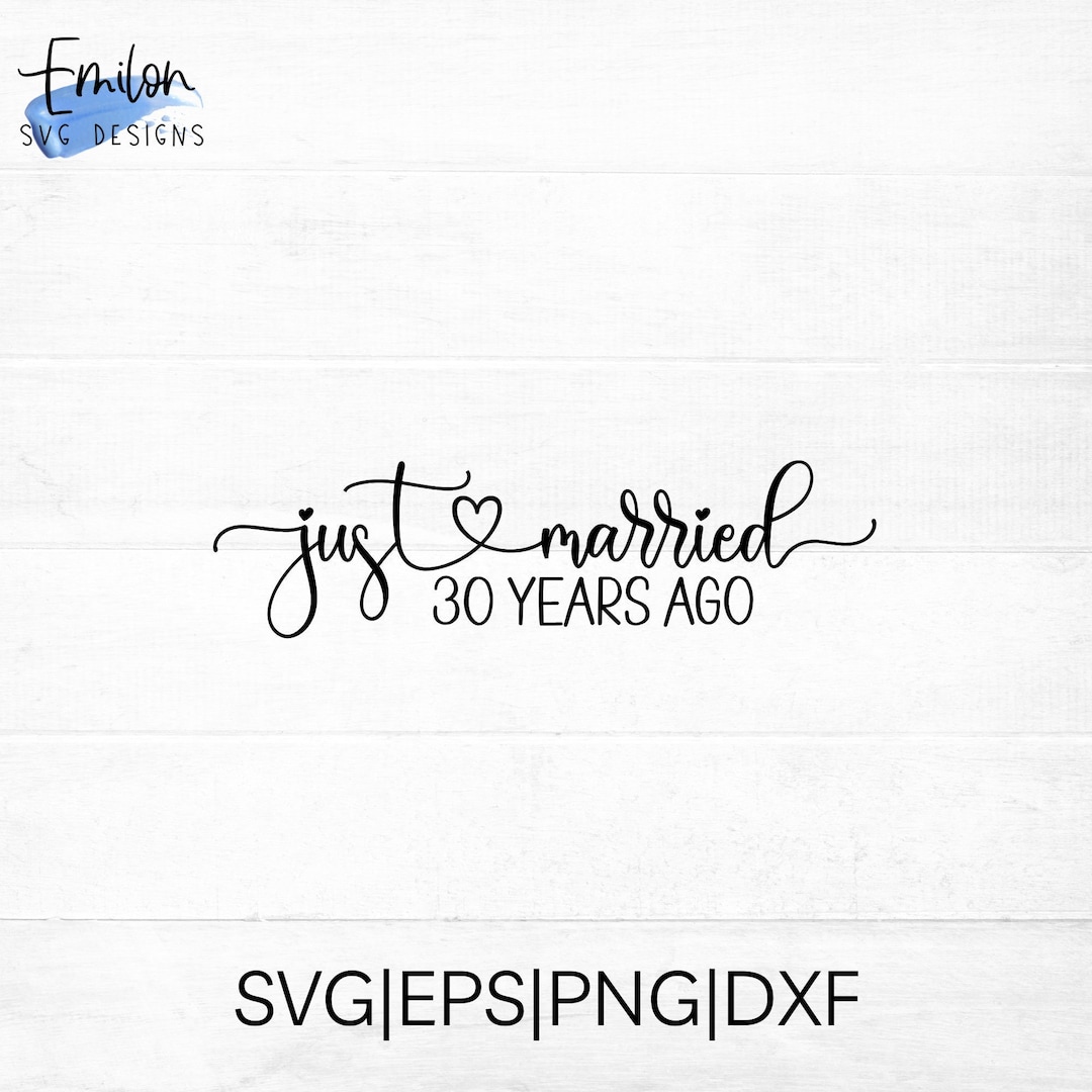 Just Married 30 Years Ago SVG Cut File With Heart Detail | 30th Wedding ...