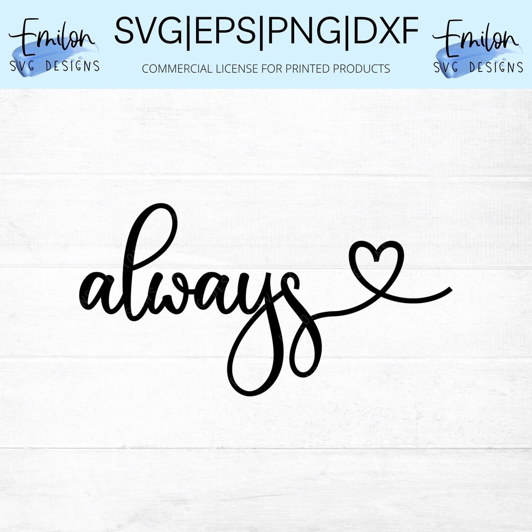 Always SVG Cut File for Cricut and Silhouette With Heart Detail, PNG ...