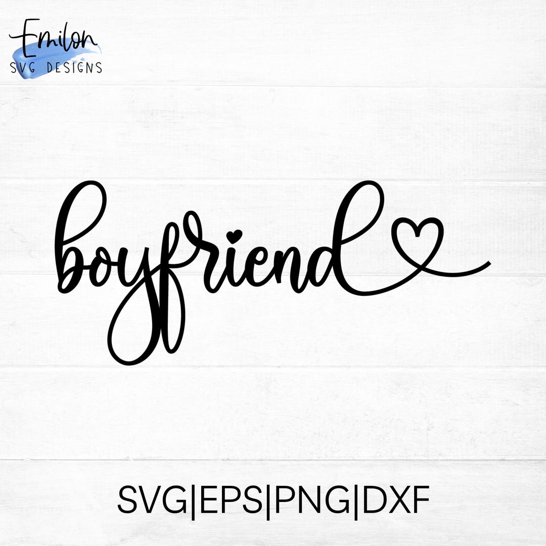 Boyfriend SVG Cut File for Cricut and Silhouette With Heart Detail, PNG ...