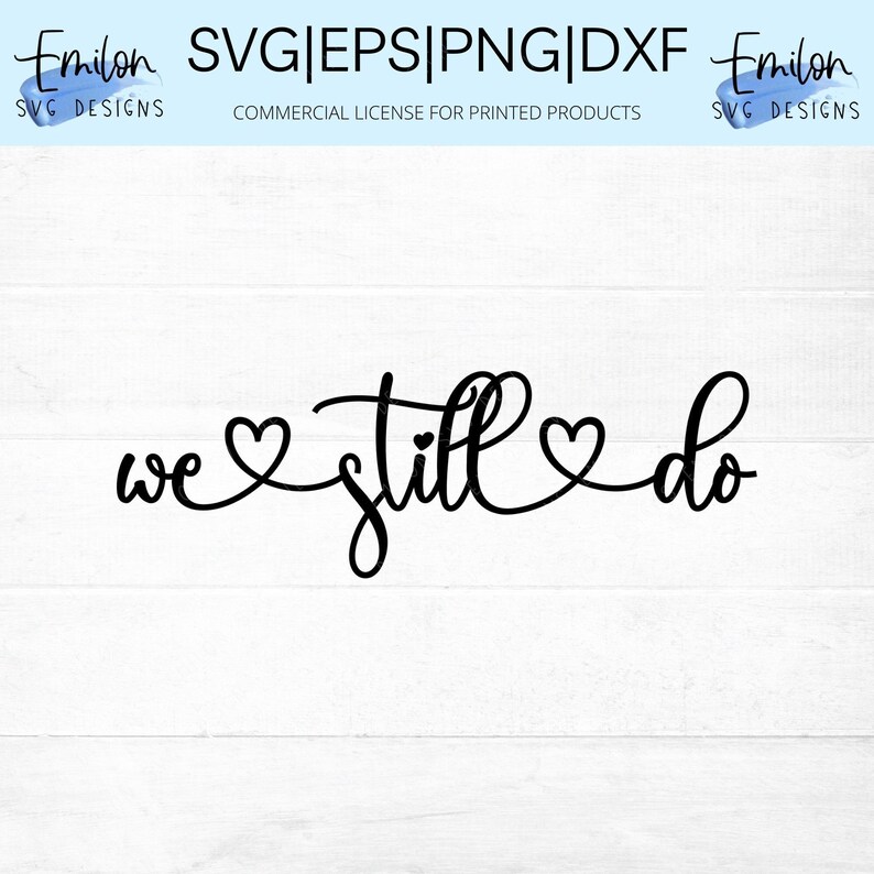We Still Do SVG Cut File for Cricut and Silhouette With Heart - Etsy ...