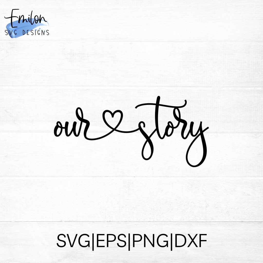 Our Story SVG Cut File for Cricut and Silhouette With Heart Detail, Png ...