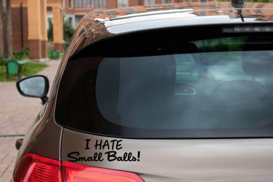 I Hate Small Balls Funny Car Decal Dirty Decals Car Decals Funny Bumper ...