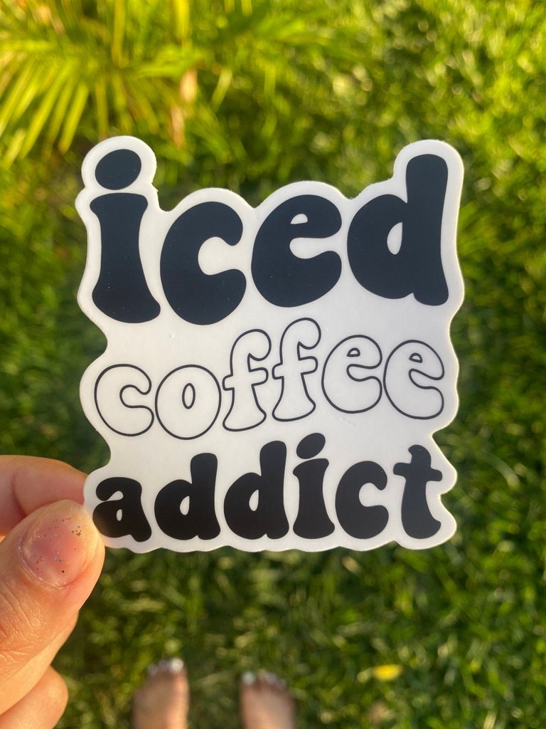 Iced Coffee Addict | Iced Coffee Sticker | Coffee Sticker | Black ...