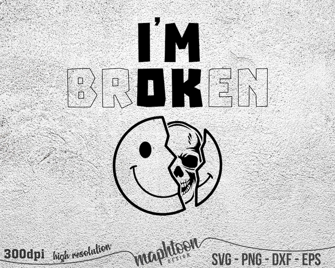 I Am Broken Svg, Happy Skull Svg, Confused Smile Svg, Invisible Illness ...