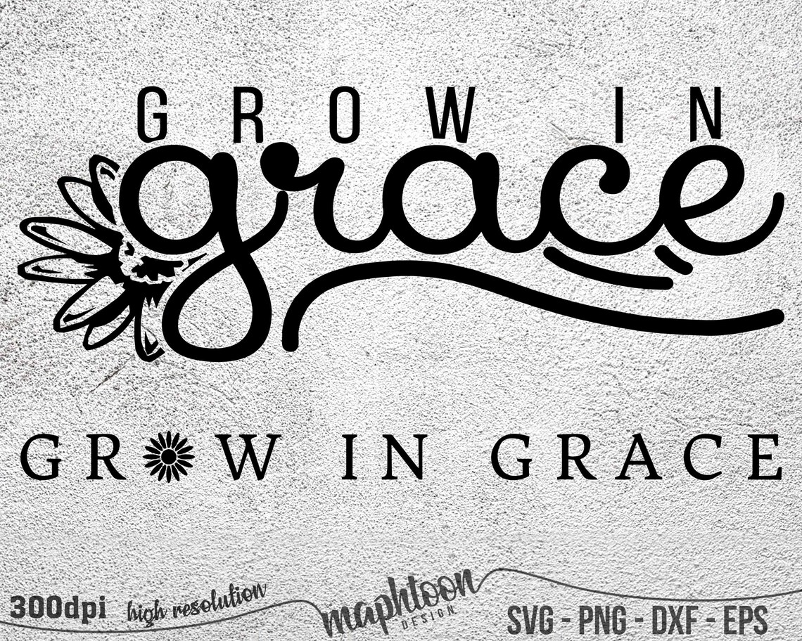 Grace SVG Grow in Grace SVG Grace Upon Grace Christian SVG - Etsy