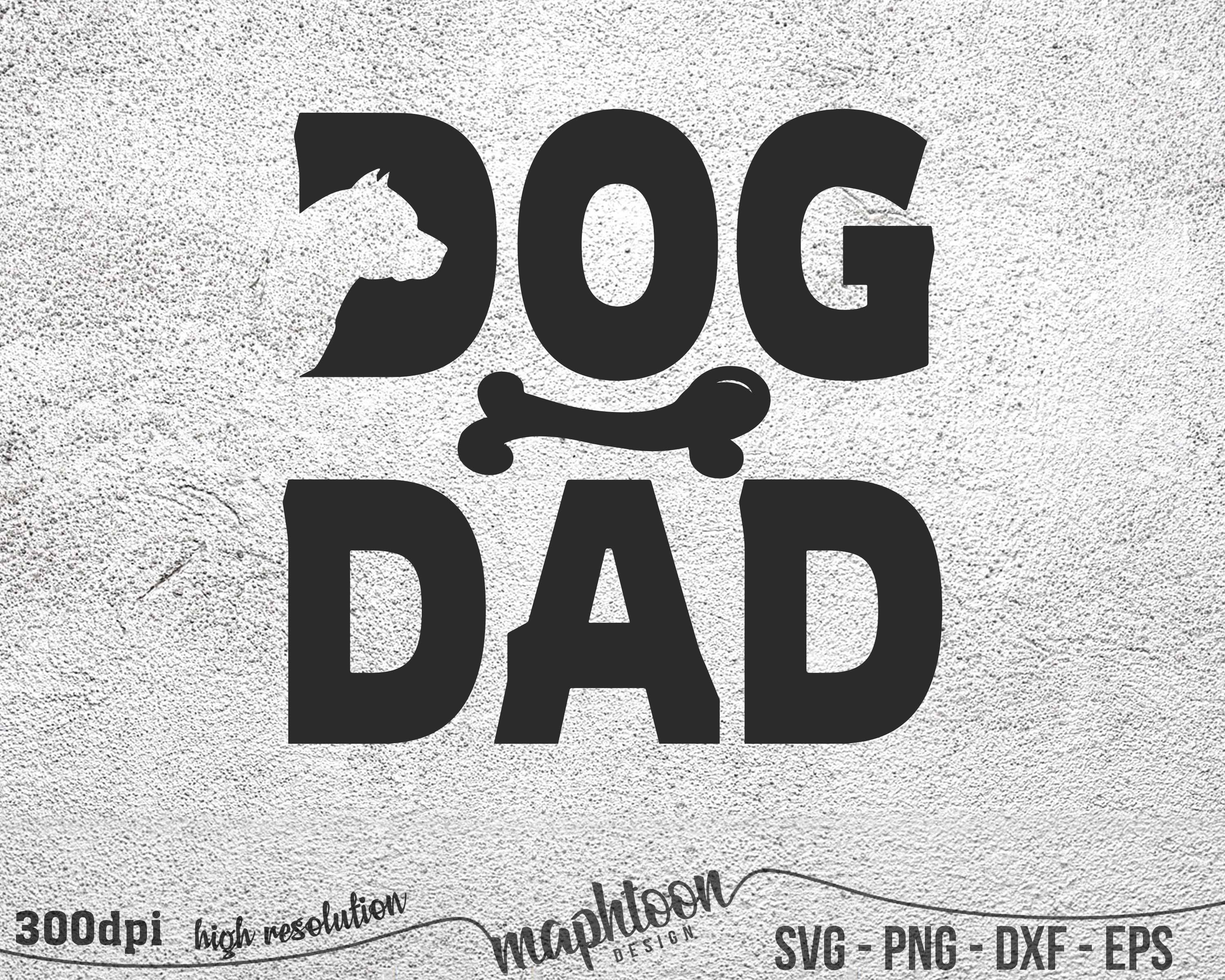 Dog Dad Svg Dogs Svg Dog Quotes Svg Bone Svg Puppy Svg - Etsy Australia