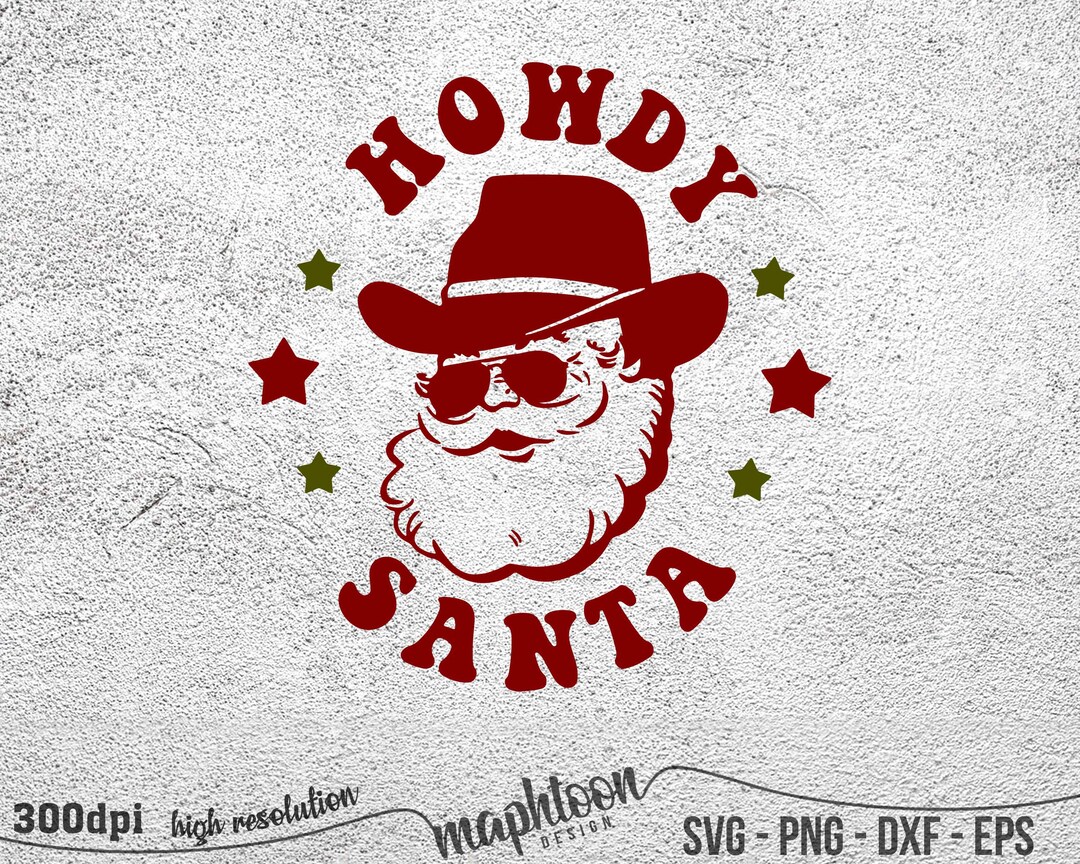 Cowboy Santa SVG Christmas PNG Sublimation File for Shirt Design Eps ...