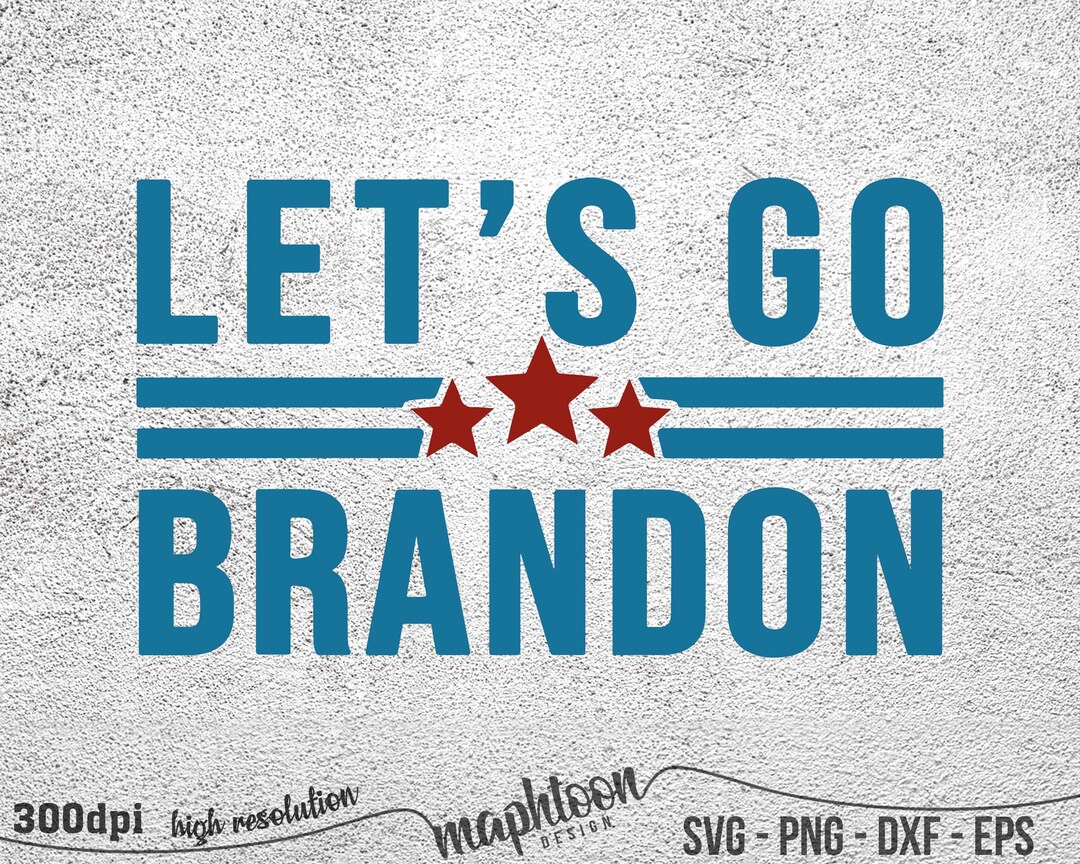 Let's Go Brandon DXF, SVG, PNG, Digital File Vector 300dpi - Etsy
