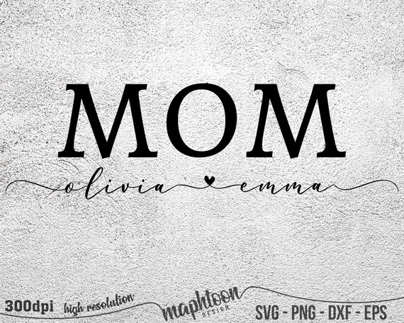 Custom Mom Svg Moms Kids Svg Personalized Mom Svg Custom - Etsy
