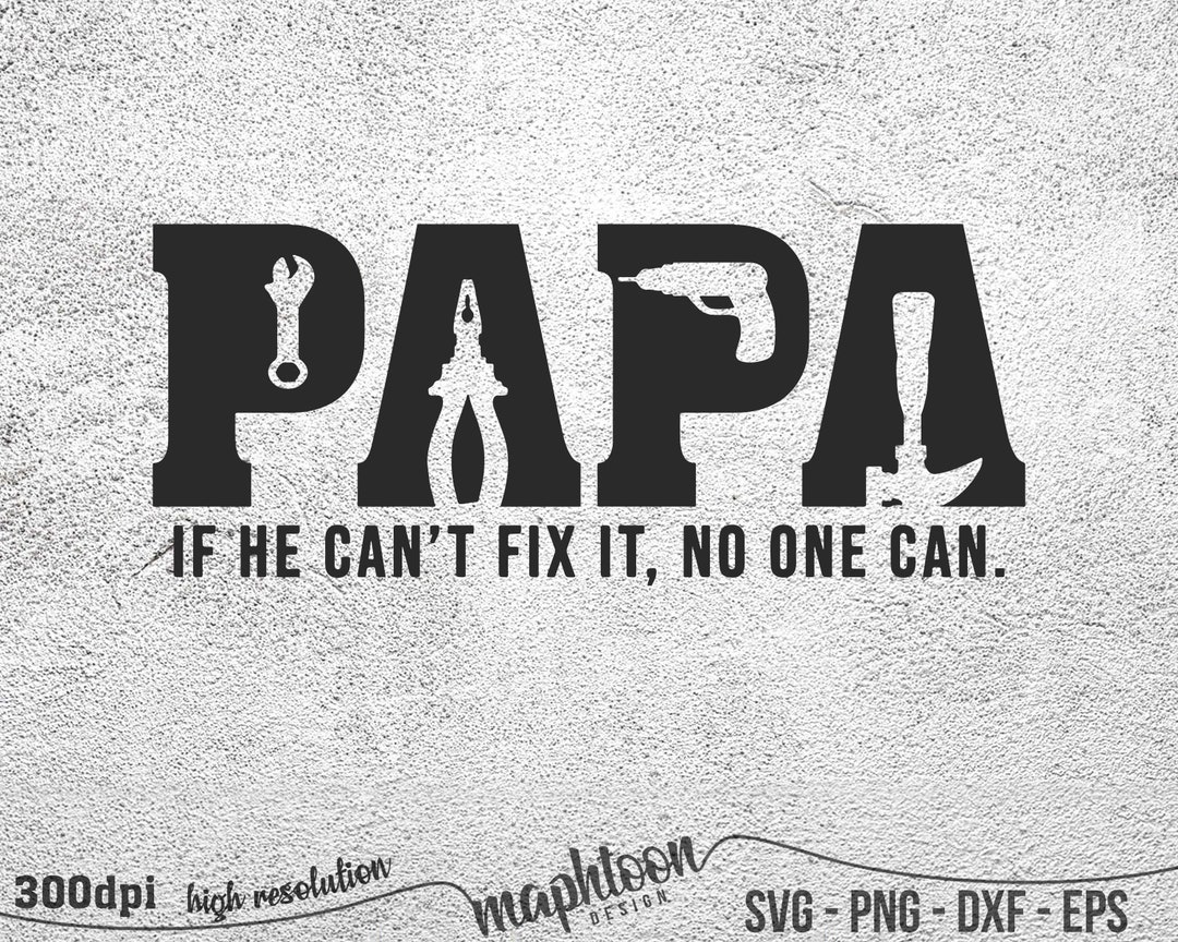 Funny Papa svg, Fixer of Things svg, Papa Tools svg, Papa svg, Papa can ...