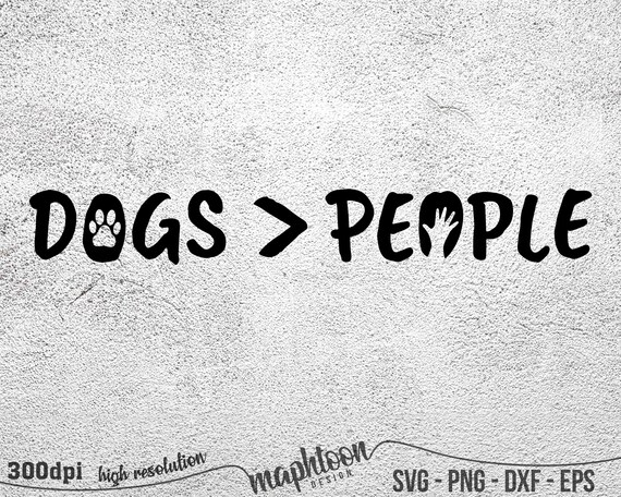 Dogspeople Svg Dogs Over People Svg Dog Lover Svg Dog - Etsy Finland