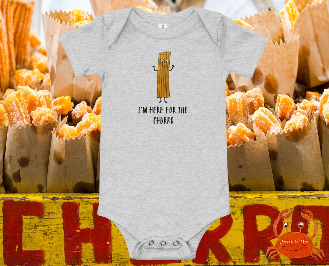 Baby One Piece Churro Bodysuit, Cute Baby I'm Here for the Churro Baby ...