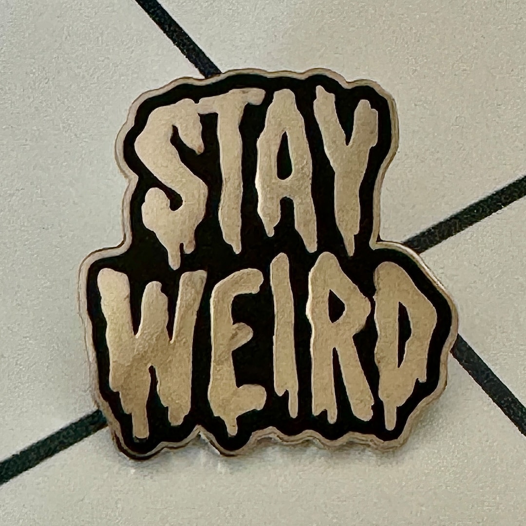 Stay Weird Pin - Etsy