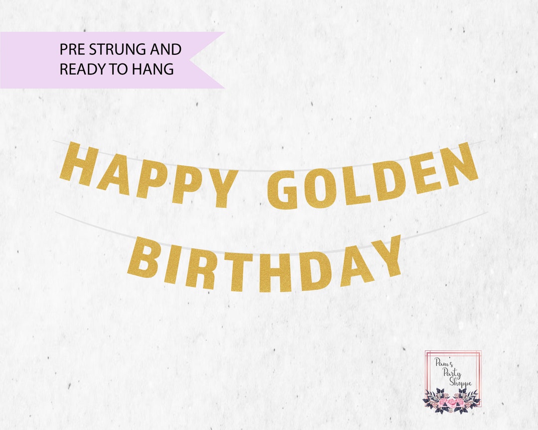 Happy Golden Birthday Banner, Party Decor, Glitter Banner, Wall ...