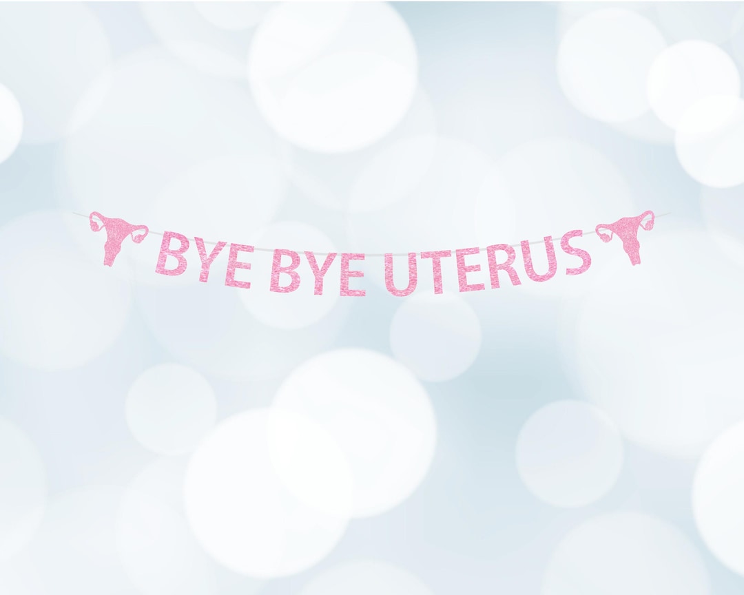 Bye Bye Uterus Banner, Hysterectomy Party, Cancer Survivor, Menopause ...