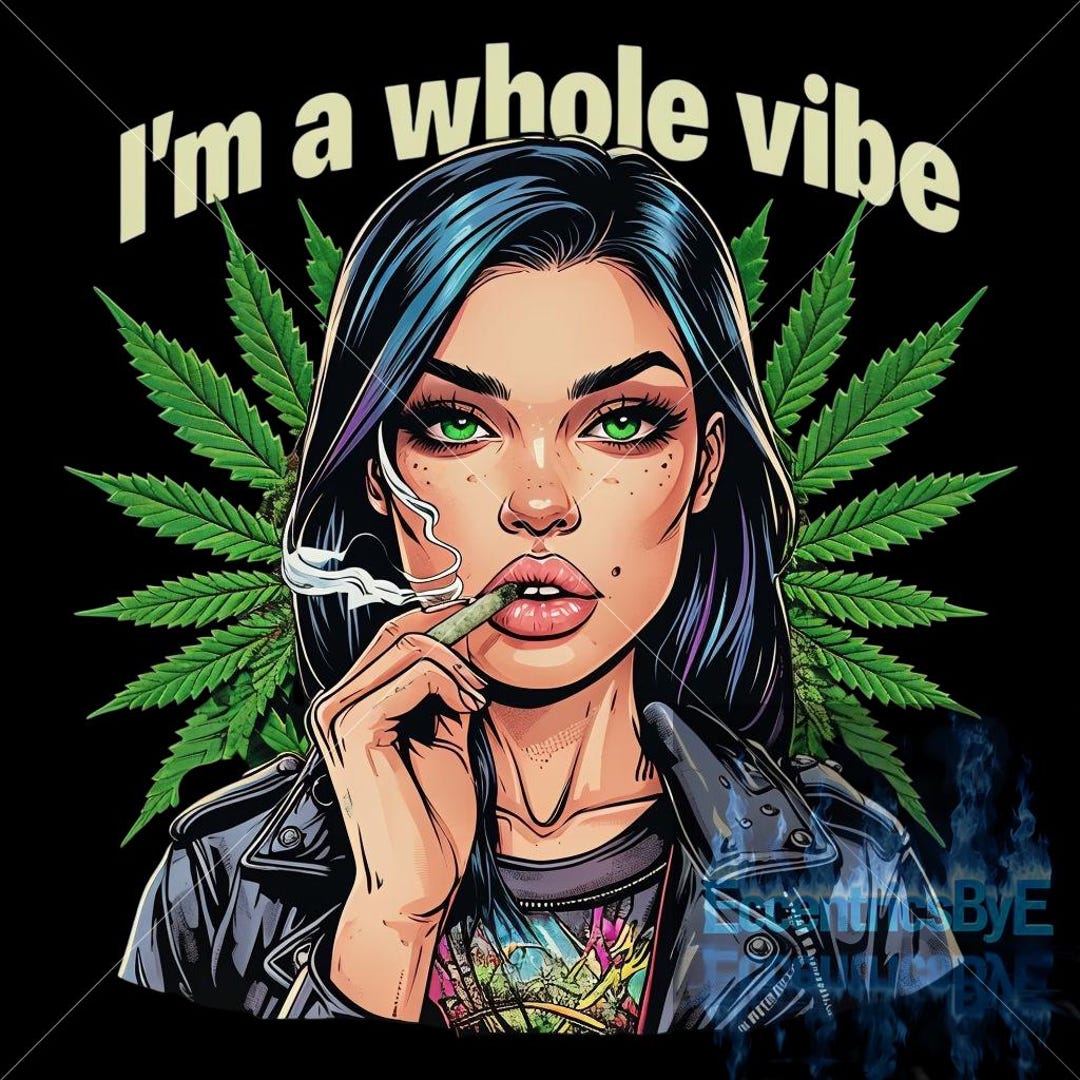 I'm a Whole Vibe Transparent Png File Marijuana 420 Design, Printable ...